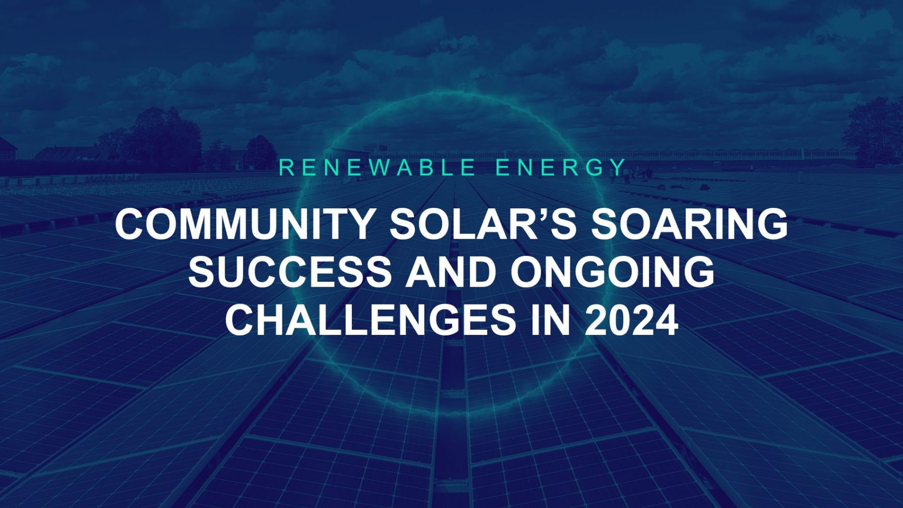 Community Solar’s Soaring Success and Ongoing Challenges in 2024 ...