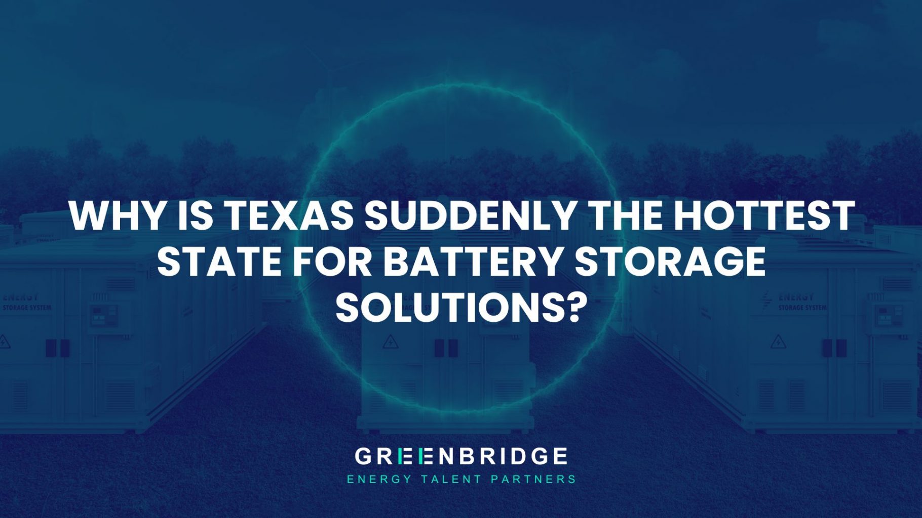Why is Texas Suddenly the Hottest State for Battery Storage Solutions ...